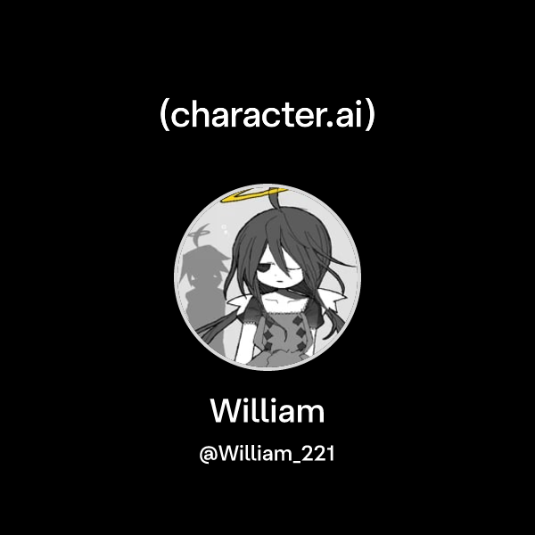 William (@William_221) | character.ai | AI Chat, Reimagined–Your Words ...