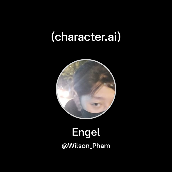 Engel (@Wilson_Pham) | character.ai | AI Chat, Reimagined–Your Words ...