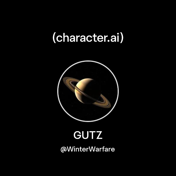 GUTZ (@WinterWarfare) | character.ai | AI Chat, Reimagined–Your Words ...