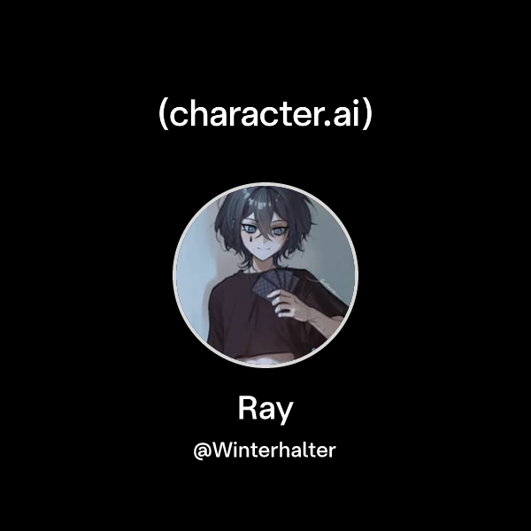 Ray (@Winterhalter) | character.ai | AI Chat, Reimagined–Your Words ...