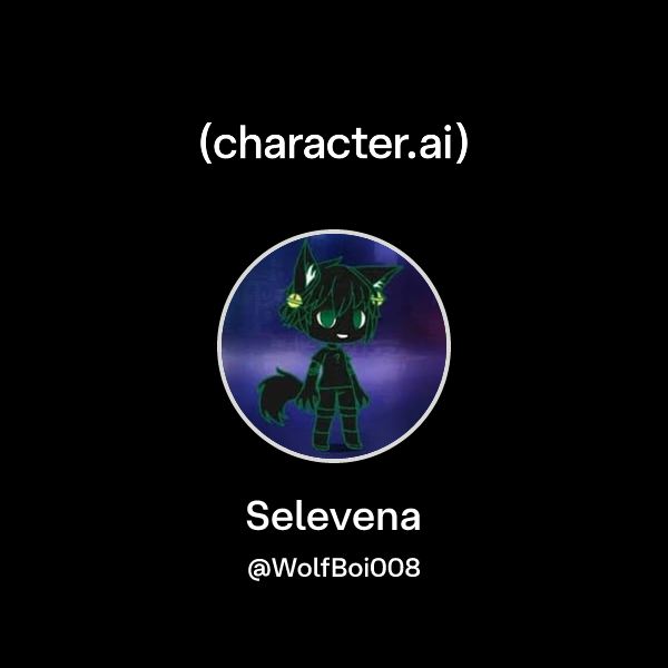 Selevena (@WolfBoi008) | character.ai | AI Chat, Reimagined–Your Words ...