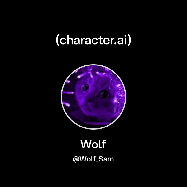 Wolf (@Wolf_Sam) | character.ai | Personalized AI for every moment of ...