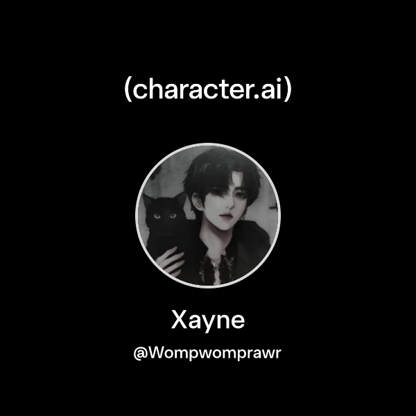Xayne (@Wompwomprawr) | character.ai | AI Chat, Reimagined–Your Words ...
