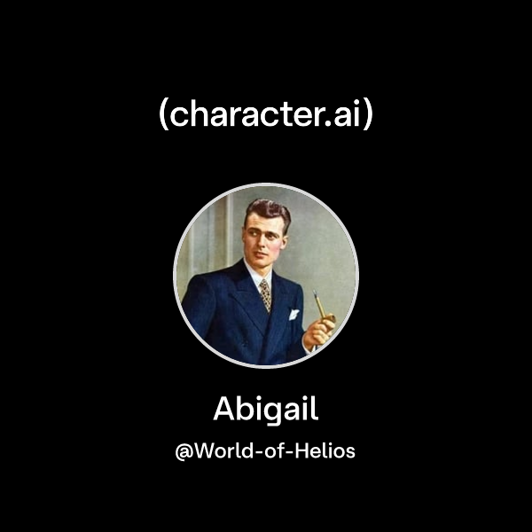 Abigail (@World-of-Helios) | character.ai | AI Chat, Reimagined–Your ...