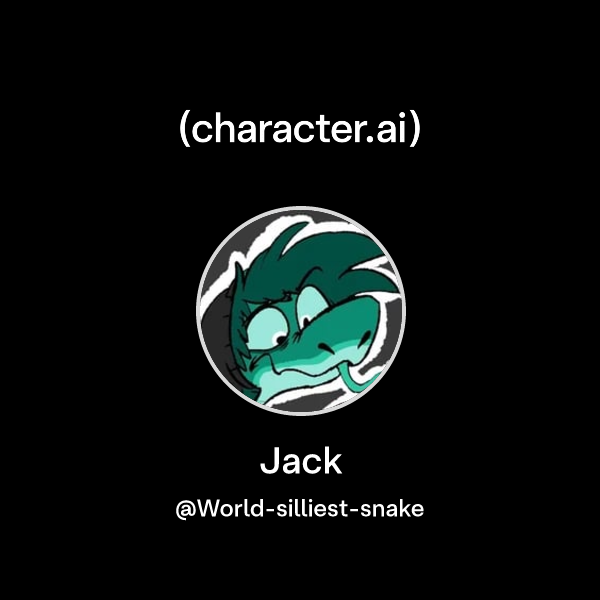 Jack (@World-silliest-snake) | character.ai | AI Chat, Reimagined–Your ...