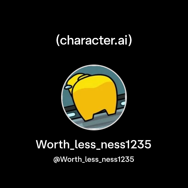 Worth_less_ness1235 (@Worth_less_ness1235) | character.ai | AI Chat ...