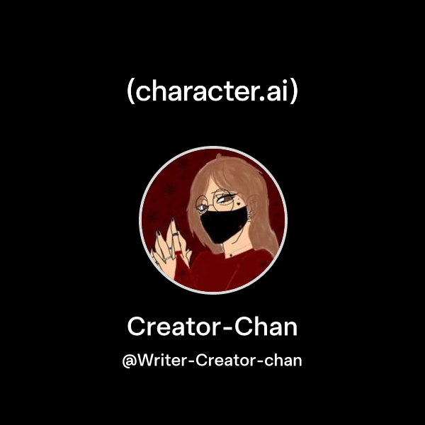 Creator-Chan (@Writer-Creator-chan) | character.ai | AI Chat ...
