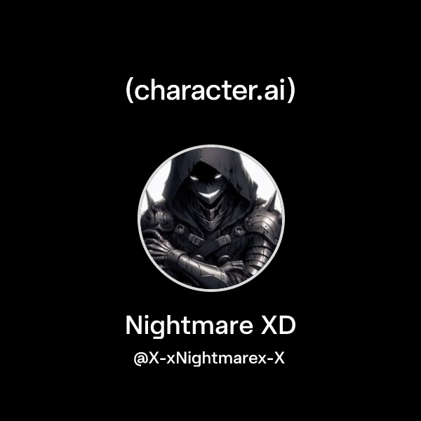 Nightmare XD (@X-xNightmarex-X) | character.ai | AI Chat, Reimagined ...