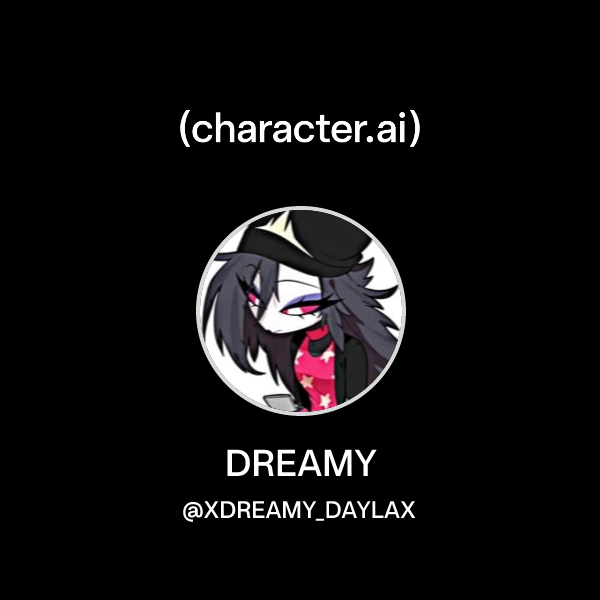 DREAMY (@XDREAMY_DAYLAX) | character.ai | AI Chat, Reimagined–Your ...