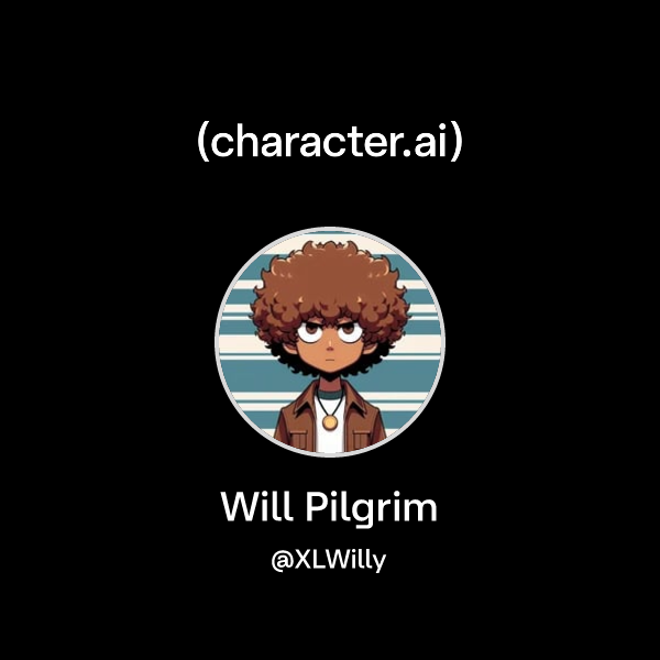 Will Pilgrim (@XLWilly) | character.ai | AI Chat, Reimagined–Your Words ...