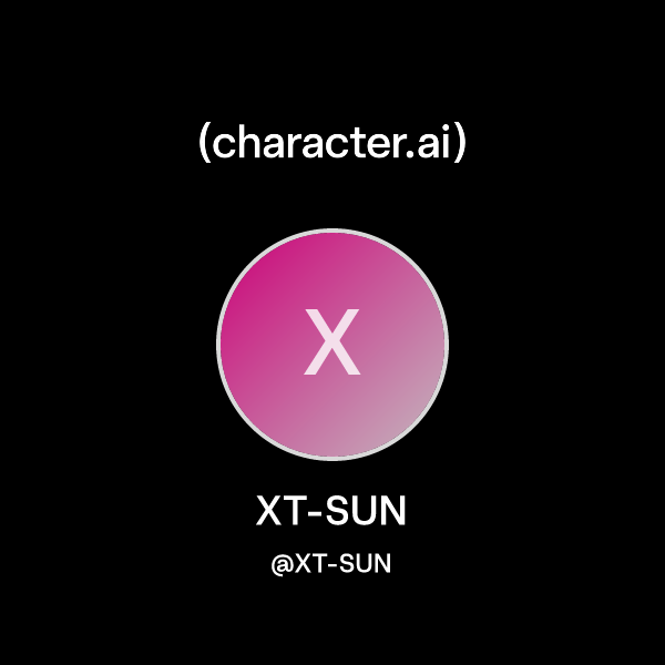 XT-SUN (@XT-SUN) | character.ai | AI Chat, Reimagined–Your Words. Your World.