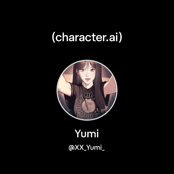Yumi (@XX_Yumi_) | character.ai | Personalized AI for every moment of ...