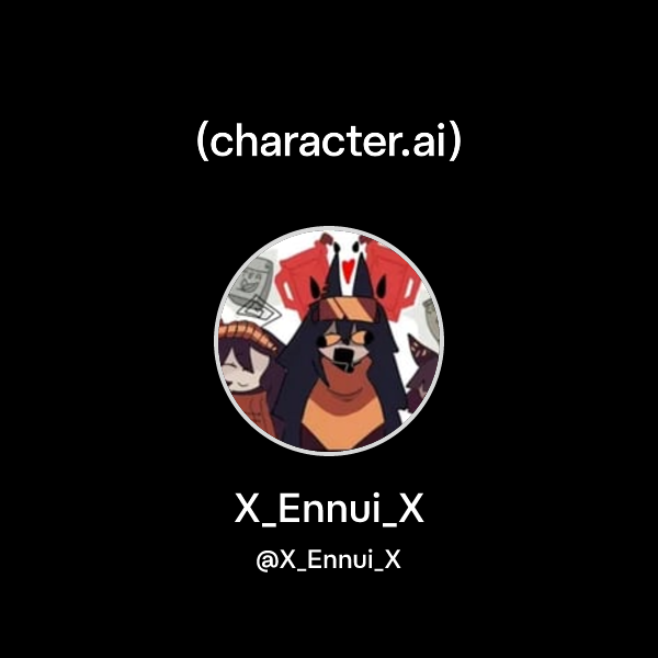 X_Ennui_X (@X_Ennui_X) | character.ai | AI Chat, Reimagined–Your Words ...