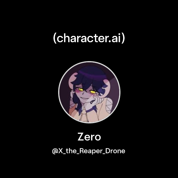 Zero (@X_the_Reaper_Drone) | character.ai | AI Chat, Reimagined–Your ...