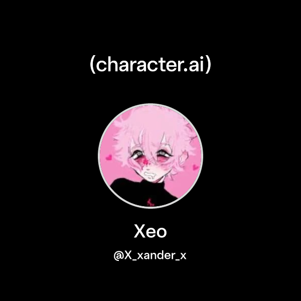 Xeo (@X_xander_x) | character.ai | Personalized AI for every moment of ...