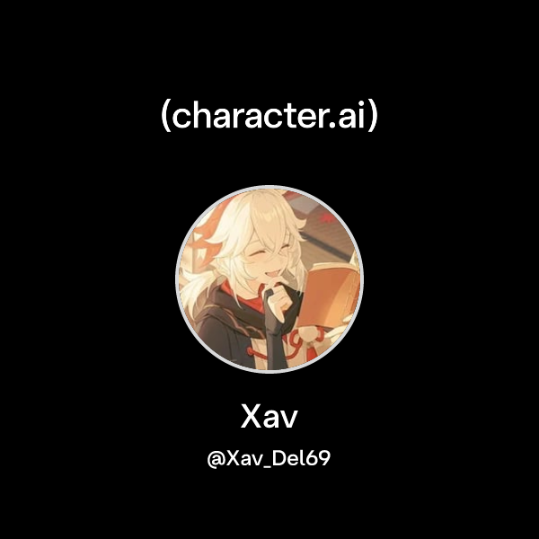 Xav (@Xav_Del69) | character.ai | Personalized AI for every moment of ...