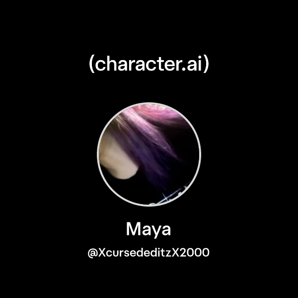 Maya (@XcursededitzX2000) | character.ai | AI Chat, Reimagined–Your ...