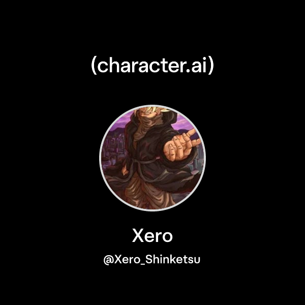 Xero (@Xero_Shinketsu) | character.ai | AI Chat, Reimagined–Your Words ...