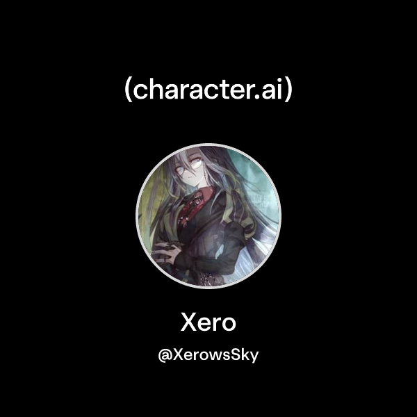 Xero (@XerowsSky) | character.ai | AI Chat, Reimagined–Your Words. Your ...
