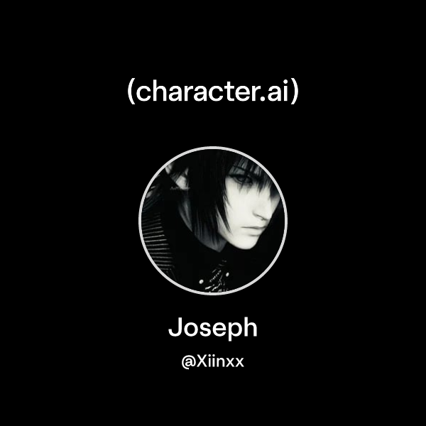 Joseph (@Xiinxx) | character.ai | AI Chat, Reimagined–Your Words. Your World.