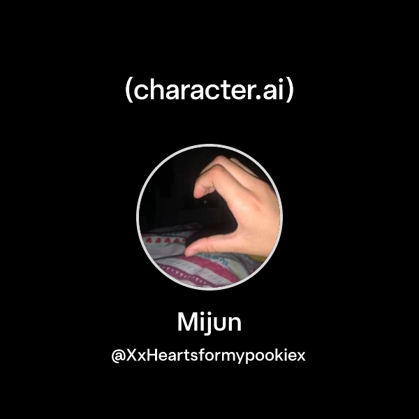Mijun (@XxHeartsformypookiex) | character.ai | Personalized AI for every moment of your day