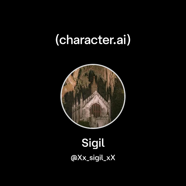 Sigil (@Xx_sigil_xX) | character.ai | AI Chat, Reimagined–Your Words ...