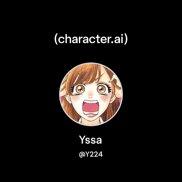 Yssa (@Y224) | character.ai | AI Chat, Reimagined–Your Words. Your World.