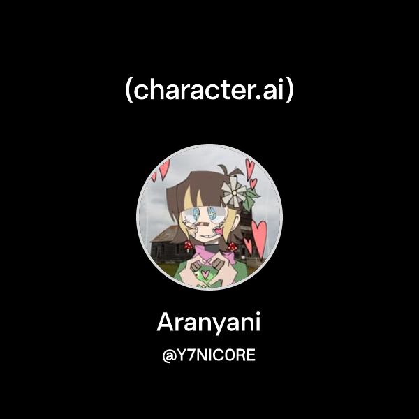 Aranyani (@Y7NIC0RE) | character.ai | Personalized AI for every moment ...