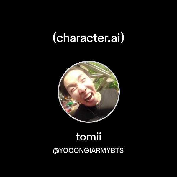 tomii (@YOOONGIARMYBTS) | character.ai | Personalized AI for every ...