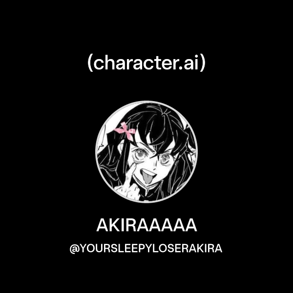 AKIRAAAAA (@YOURSLEEPYLOSERAKIRA) | character.ai | AI Chat, Reimagined ...