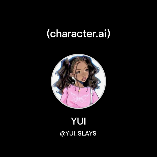 YUI (@YUI_SLAYS) | character.ai | AI Chat, Reimagined–Your Words. Your ...