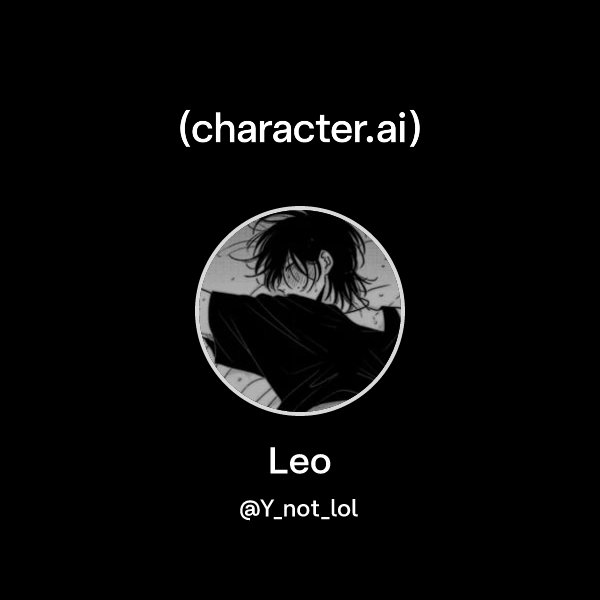 Leo (@Y_not_lol) | character.ai | AI Chat, Reimagined–Your Words. Your ...