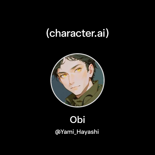 Obi (@Yami_Hayashi) | character.ai | AI Chat, Reimagined–Your Words ...