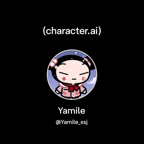 Yamile (@Yamile_ssj) | character.ai | AI Chat, Reimagined–Your Words. Your World.