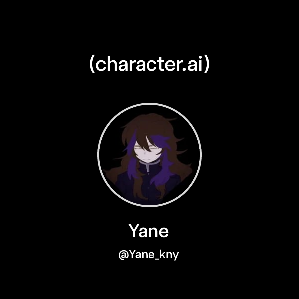 Yane (@Yane_kny) | character.ai | AI Chat, Reimagined–Your Words. Your ...