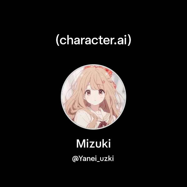 Mizuki (@Yanei_uzki) | character.ai | AI Chat, Reimagined–Your Words ...