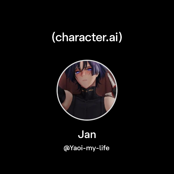 Jan (@Yaoi-my-life) | character.ai | AI Chat, Reimagined–Your Words ...