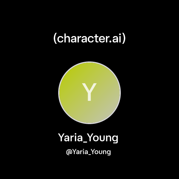 Yaria_Young (@Yaria_Young) | character.ai | Personalized AI for every ...
