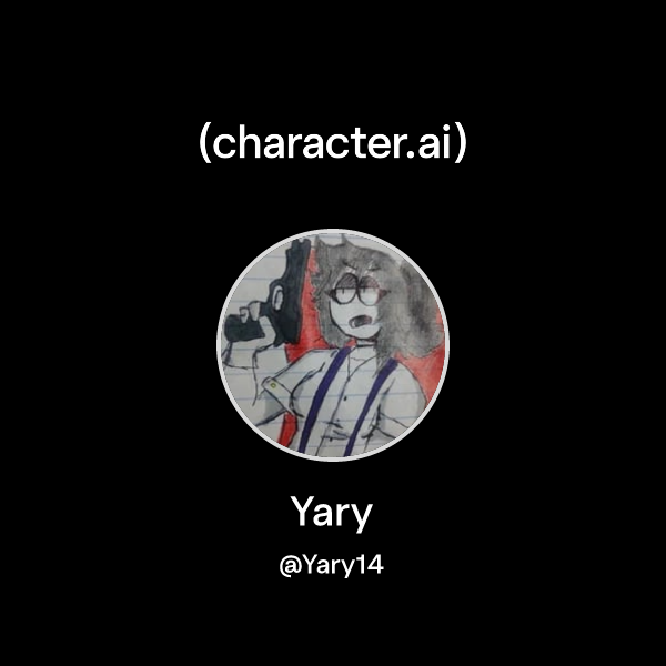 Yary (@Yary14) | character.ai | Personalized AI for every moment of ...