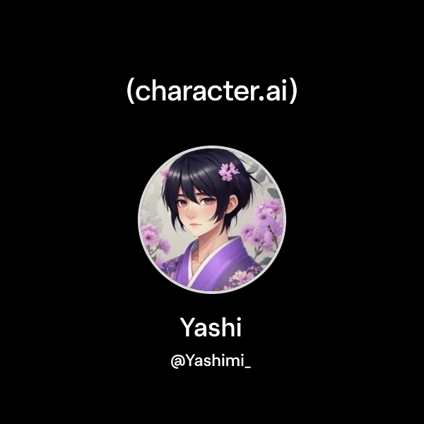 Yashi (@Yashimi_) | character.ai | AI Chat, Reimagined–Your Words. Your ...