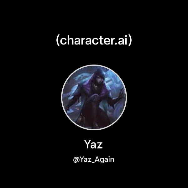 Yaz (@Yaz_Again) | character.ai | AI Chat, Reimagined–Your Words. Your ...