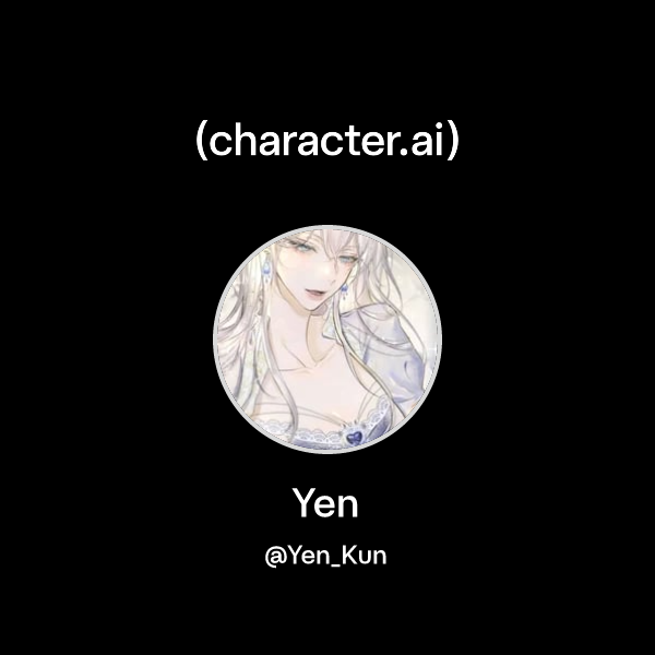 Yen (@Yen_Kun) | character.ai | AI Chat, Reimagined–Your Words. Your World.