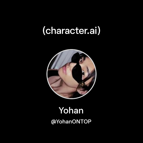Yohan (@YohanONTOP) | character.ai | Personalized AI for every moment ...