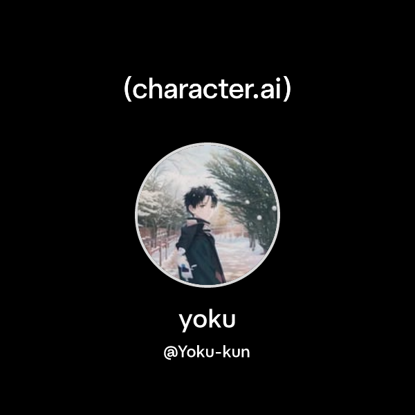 yoku (@Yoku-kun) | character.ai | AI Chat, Reimagined–Your Words. Your ...