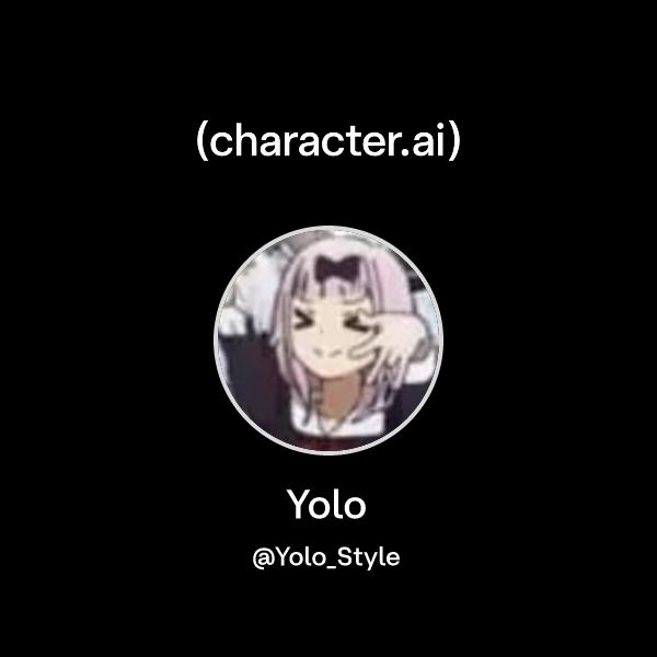 Yolo (@Yolo_Style) | character.ai | AI Chat, Reimagined–Your Words. Your World.