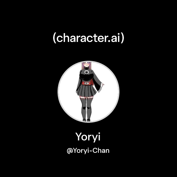 Yoryi (@Yoryi-Chan) | character.ai | Personalized AI for every moment ...