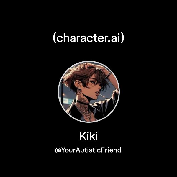 Kiki (@YourAutisticFriend) | character.ai | AI Chat, Reimagined–Your Words. Your World.