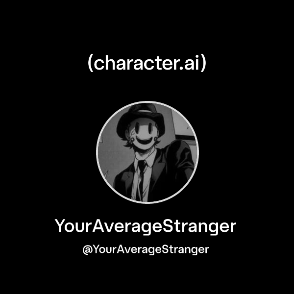 YourAverageStranger (@YourAverageStranger) | character.ai | AI Chat, Reimagined–Your Words. Your ...