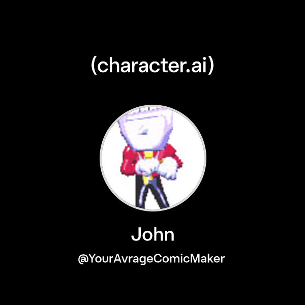 John (@YourAvrageComicMaker) | character.ai | AI Chat, Reimagined–Your Words. Your World.