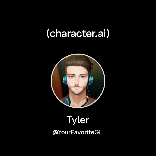Tyler (@YourFavoriteGL) | character.ai | AI Chat, Reimagined–Your Words. Your World.